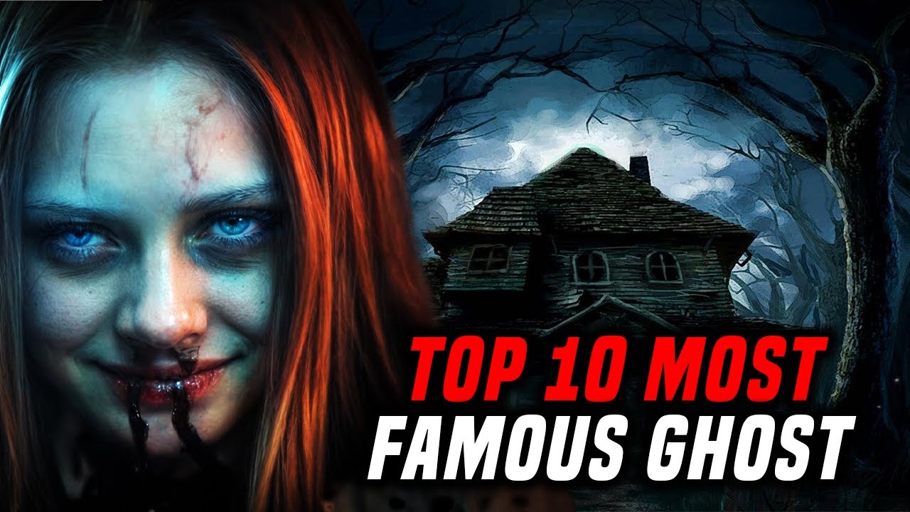 The Top 10 Most Haunting Spirits of All Time | 10 of the Most Infamous ...