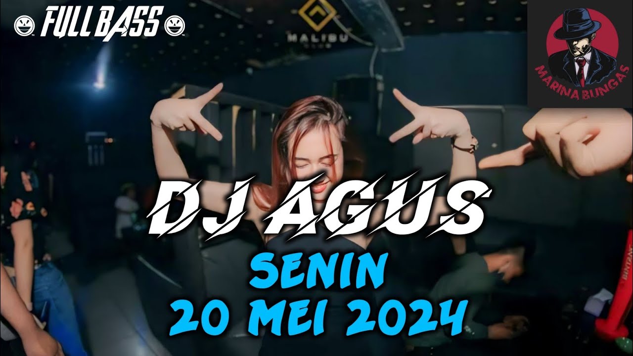 DJ AGUS SENIN 20 MEI 2024 - YouTube
