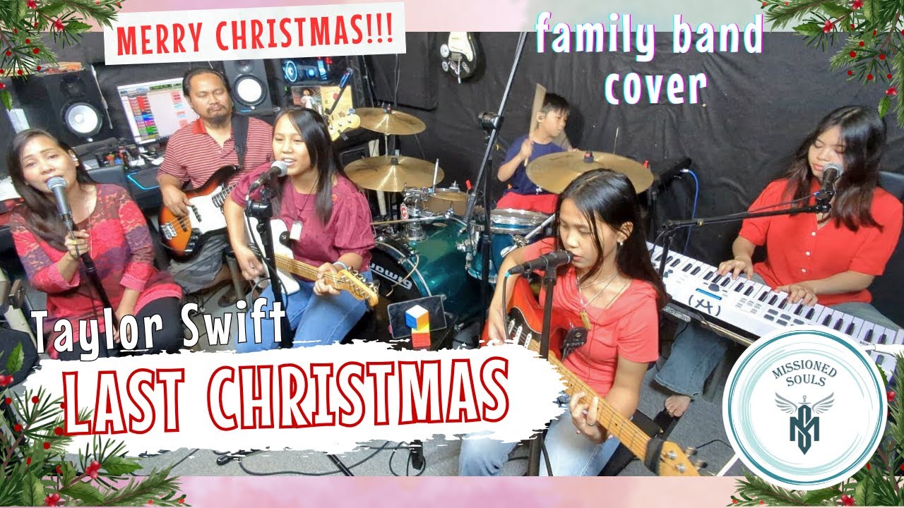 LAST CHRISTMAS - Taylor Swift version | Missioned Souls | family band ...