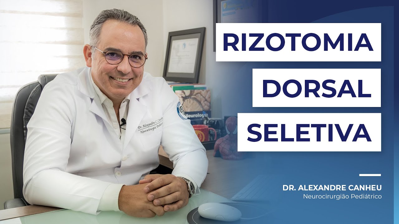 Rizotomia Dorsal Seletiva para Espasticidade: O Que Você Precisa Saber ...