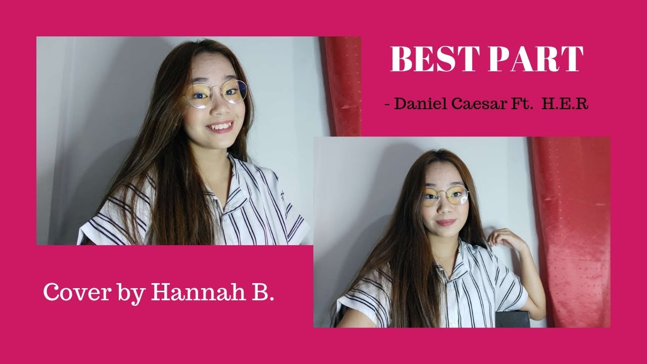 BEST PART - Daniel Ceasar & H.E.R - short cover (Cover by Hannah B ...