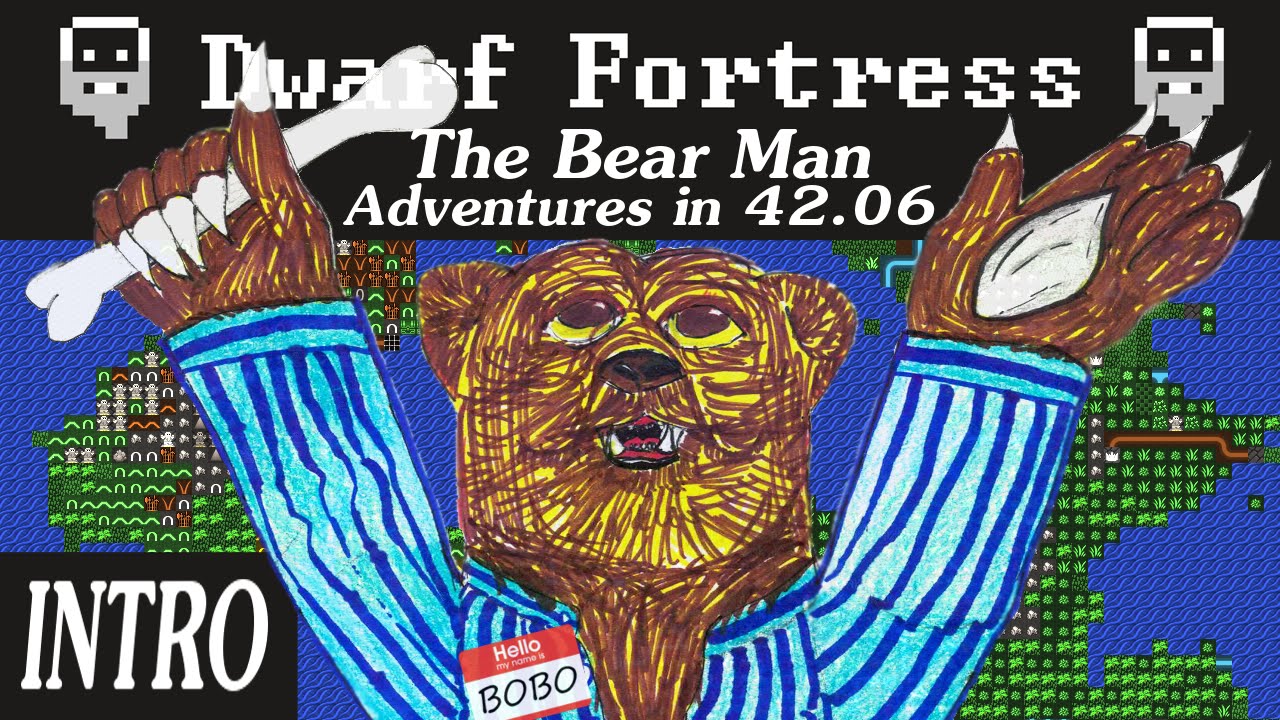 Dwarf Fortress Dancing Bear Man Adventure Intro Youtube