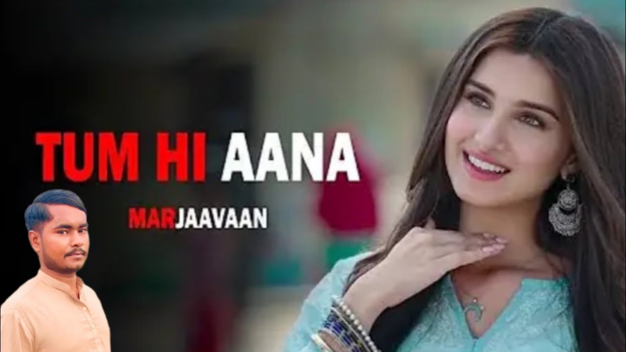Tum Hi Aana Song)(SINGER NAVEED OFFICIAL)(Marjaavaan/movie song) - YouTube