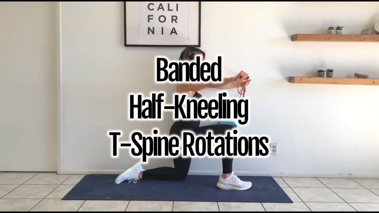 Banded Half Kneeling T Spine Rotations - YouTube