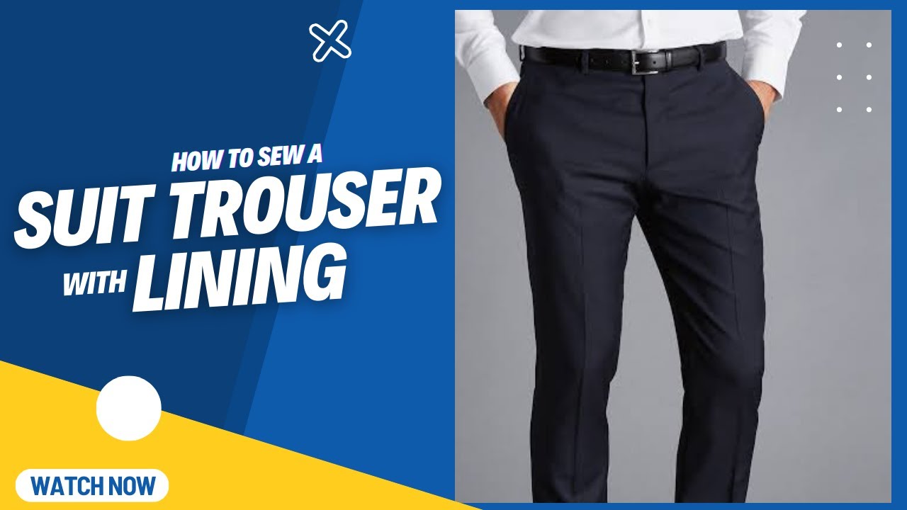 HOW TO SEW A SUIT TROUSER WITH LINING || Corporate Trouser with Lining ...