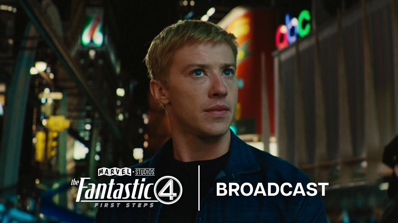Broadcast | Marvel Studios' The Fantastic Four: First Steps | Marvel ...