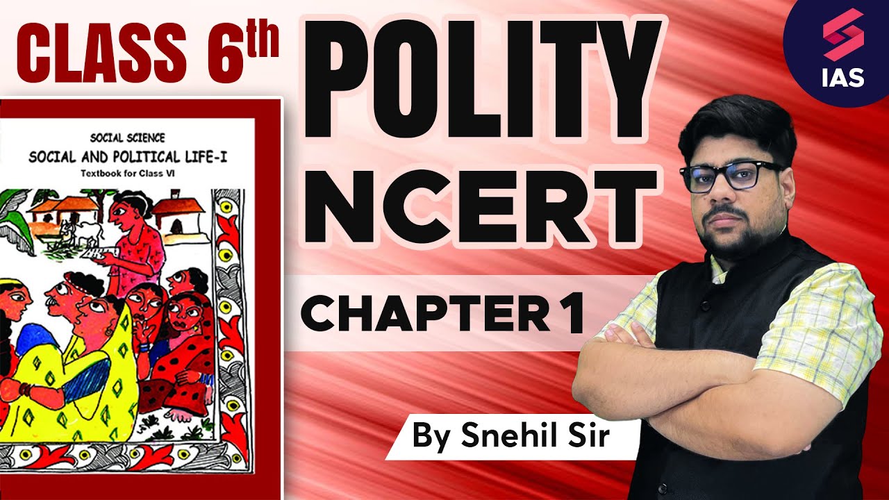 Class 6 NCERT Polity - Chapter 1 | UPSC Polity Lectures by Snehil sir ...