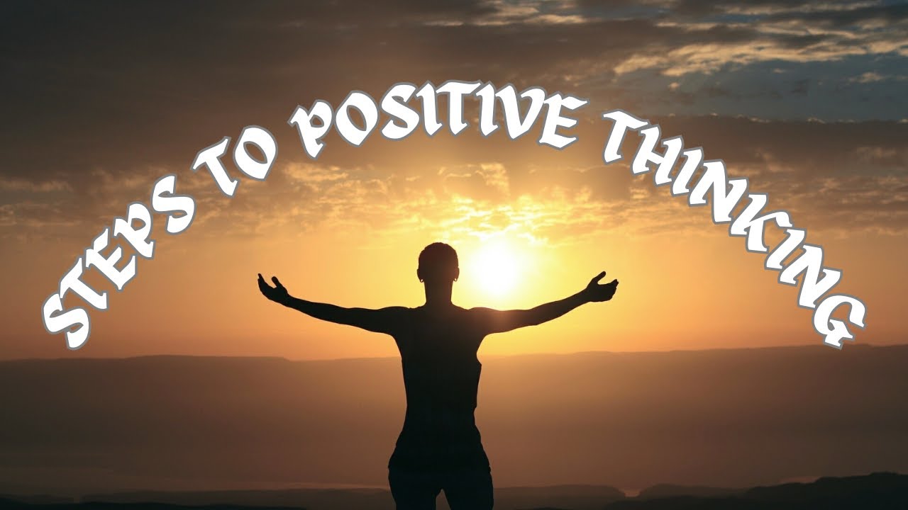 STEPS TO POSITIVE THINKING/Motivational video - YouTube