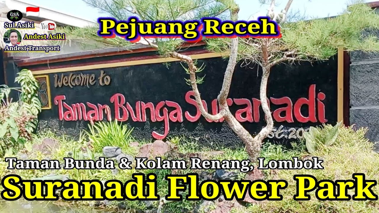 SURANADI FLOWER PARK || Taman Bunga & Kolam Renang Suranadi || Lombok ...