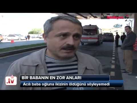 Bir babanın en zor anları