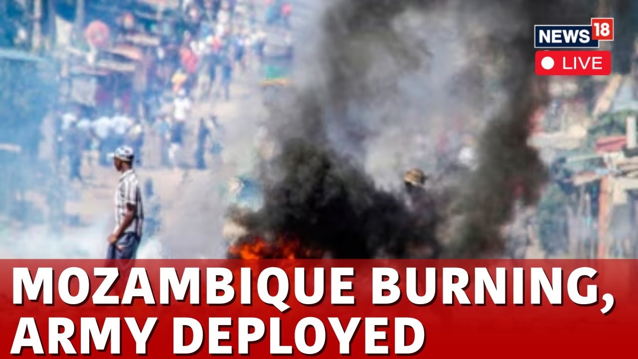Mozambique Protests Live | Mozambique Violence | Mozambique News Today ...