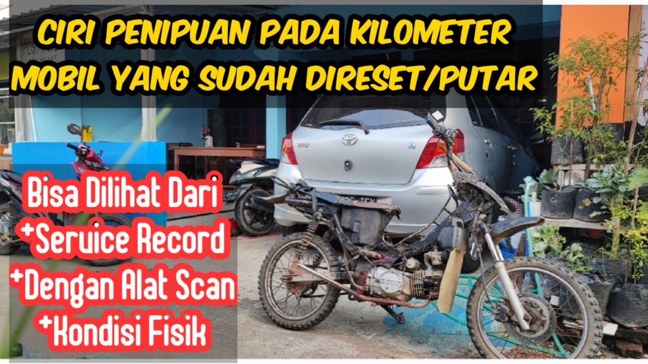 Ciri Kilometer Mobil Yang Sudah Direset/diputer jadi lebih rendah dari ...