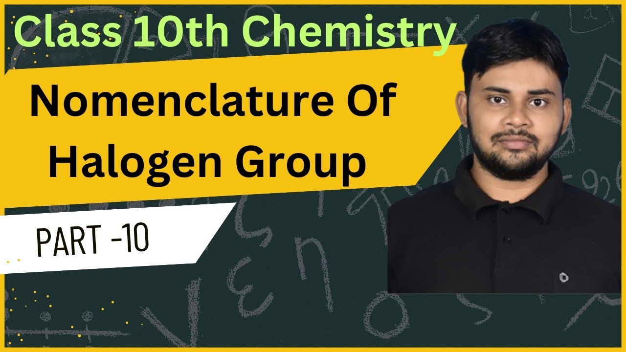 Nomenclature Of Halogen Group |Carbon and it's Compounds | Class 10 ...