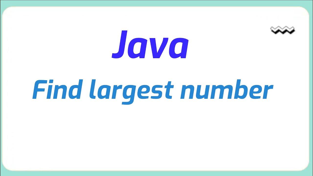 Find Largest Number Java Programming Youtube