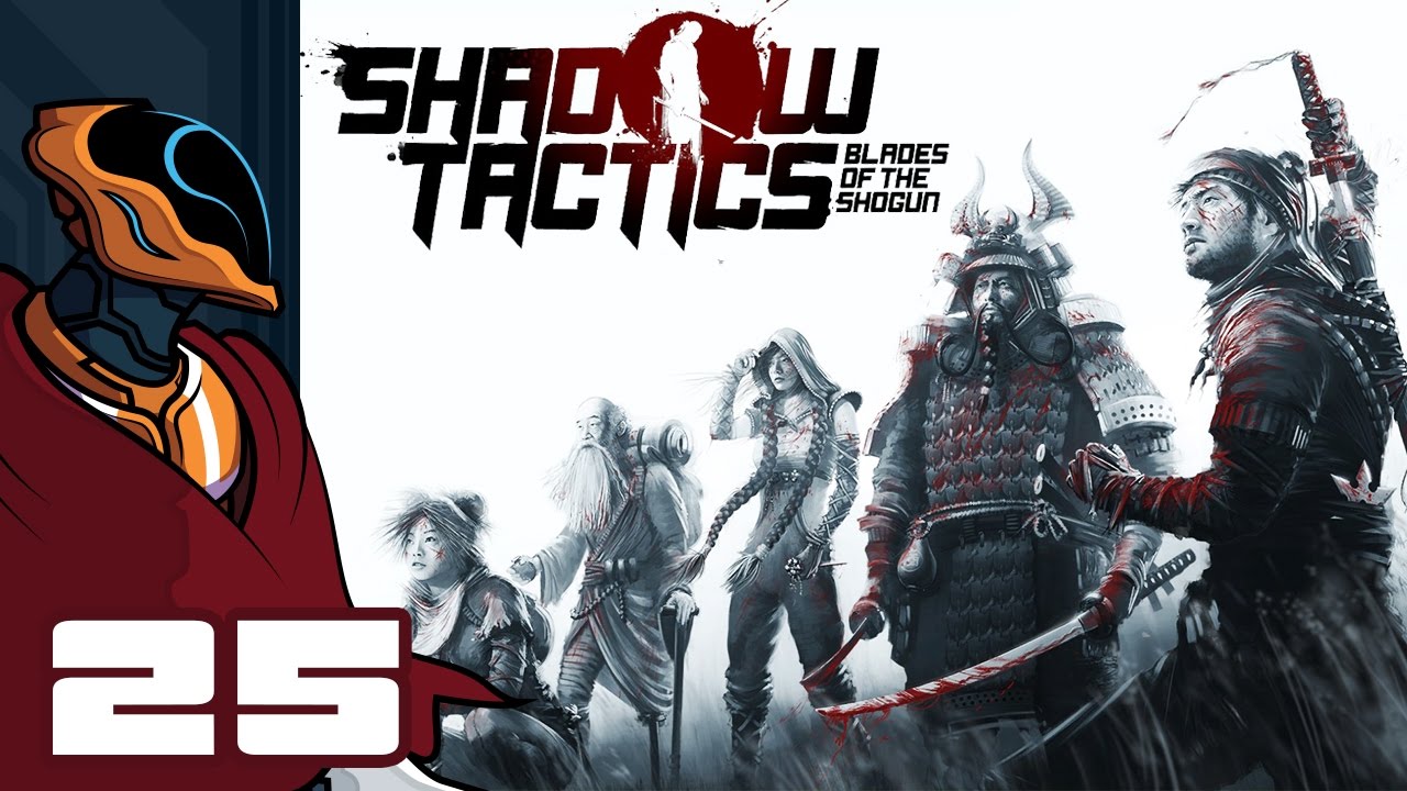 Let's Play Shadow Tactics: Blades of the Shogun - Part 25 - Mugen - YouTube