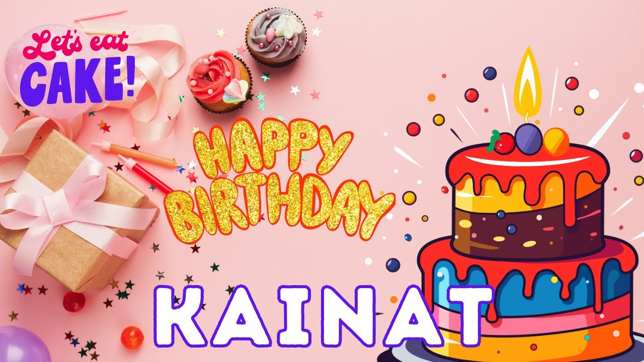 Happy Birthday Kainat, Birthday of Kainat, Best Birthday Wishes, hbd ...