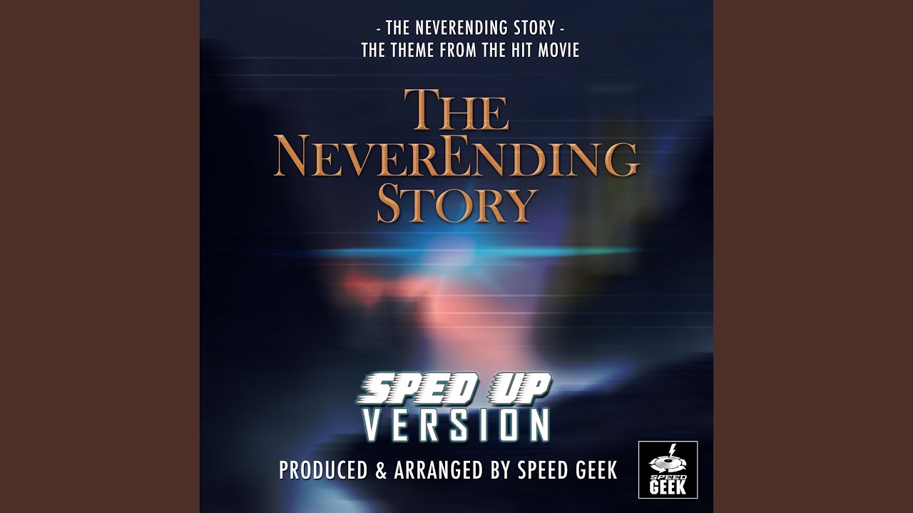 The Neverending Story Main Theme (From "The Neverending Story") (Sped ...