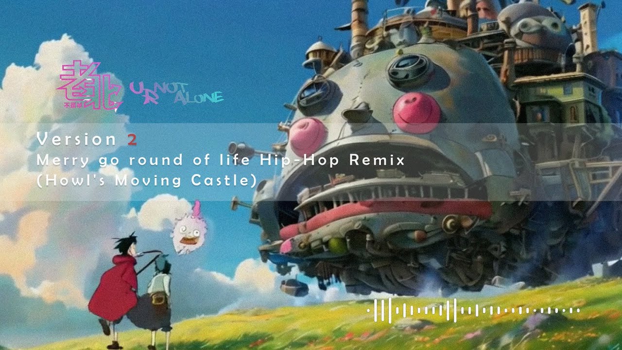 【Version 2】 Merry go round of life Hip Hop Remix Howl's Moving Castle ...