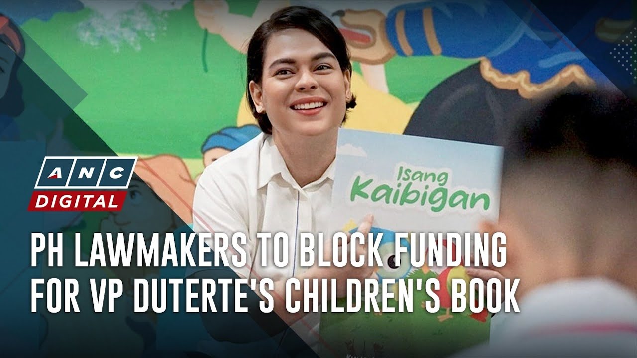 PH lawmakers to block funding for VP Duterte's children's book | ANC ...