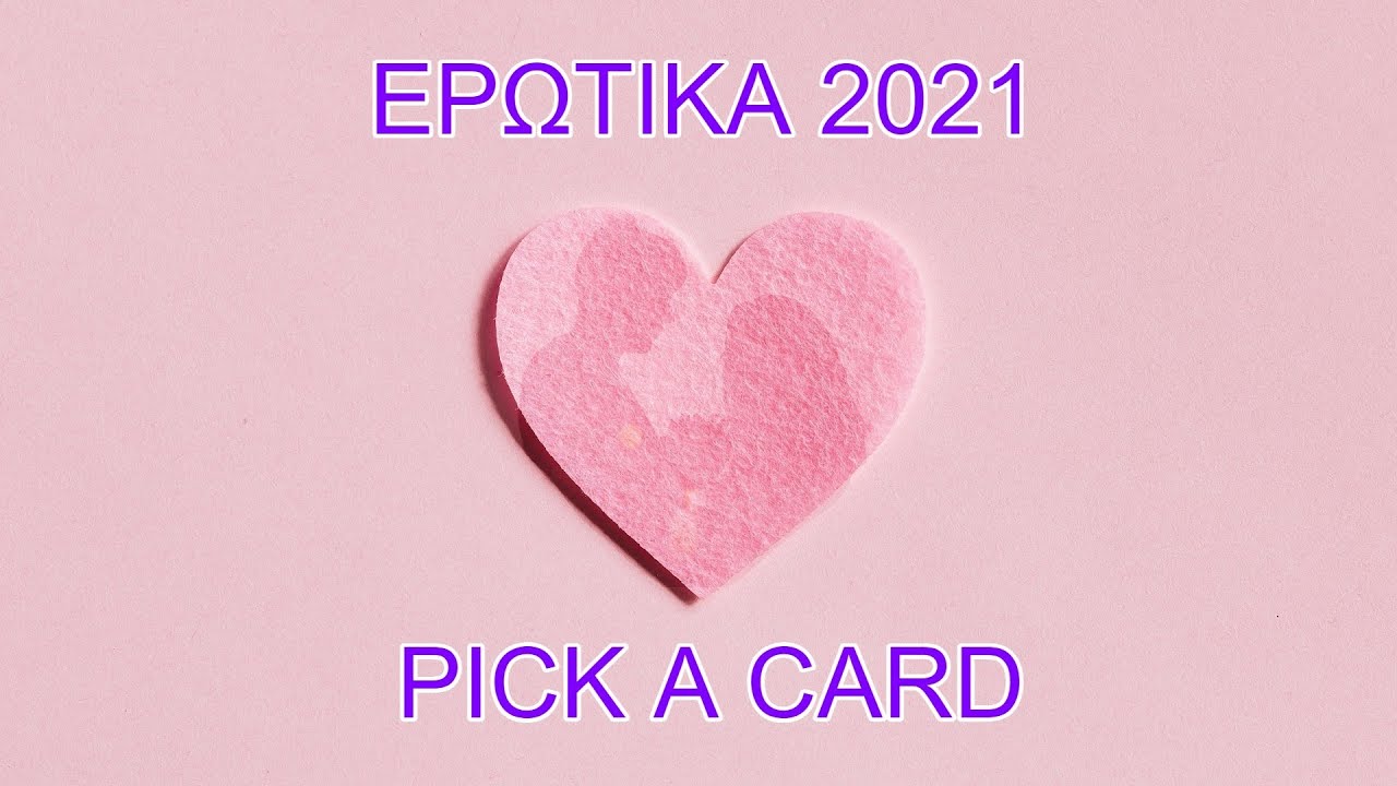 Διάλεξε Μια Κάρτα(Pick A Card) Ερωτικά 2021! - YouTube