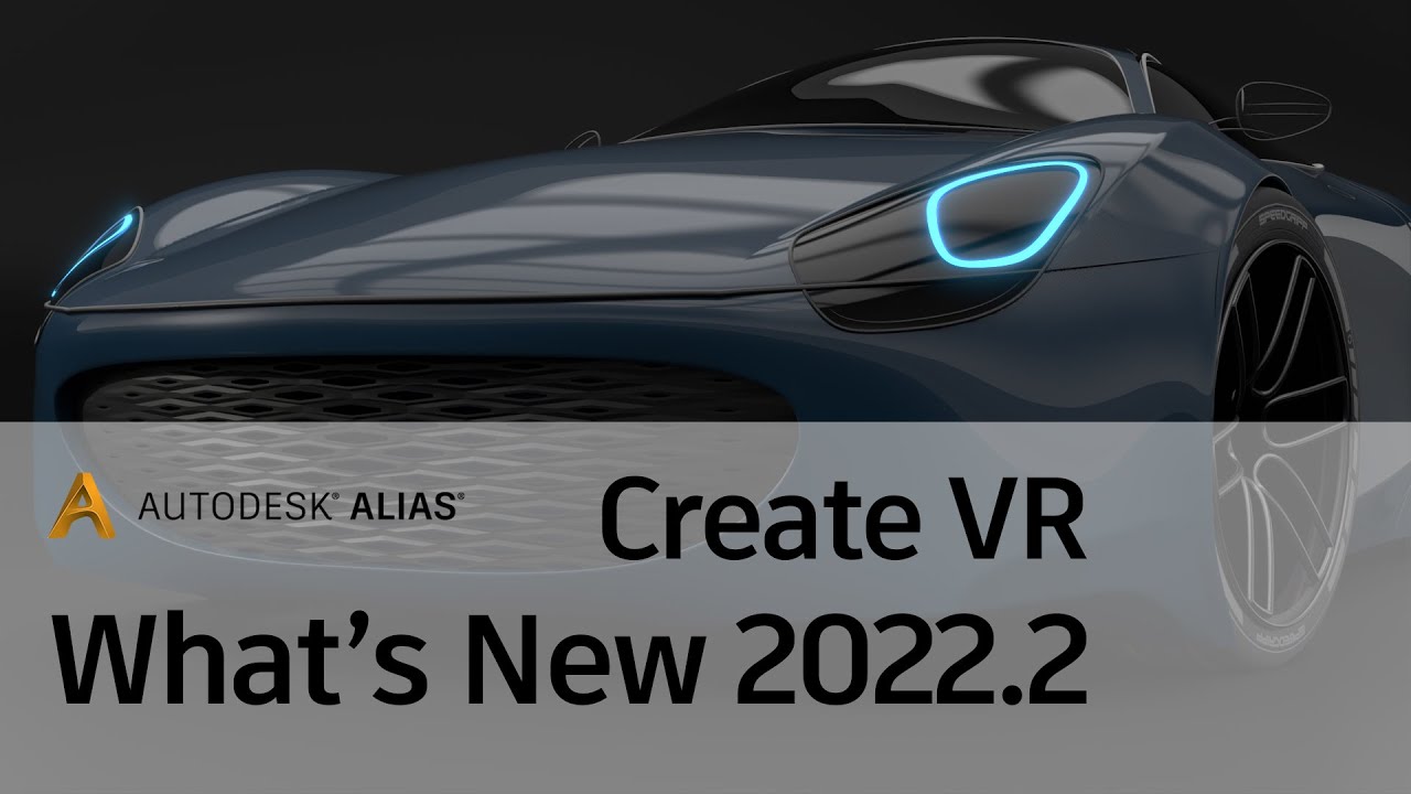 Alias 2022.2 What's New in Create VR - YouTube
