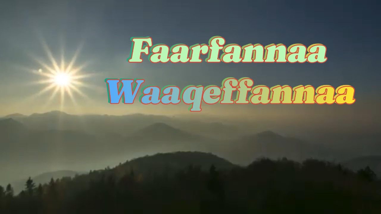 Faarfannaa waaqeffannaa haaraa || Waaqeffannaa walitti fufaa 2025/2017 ...