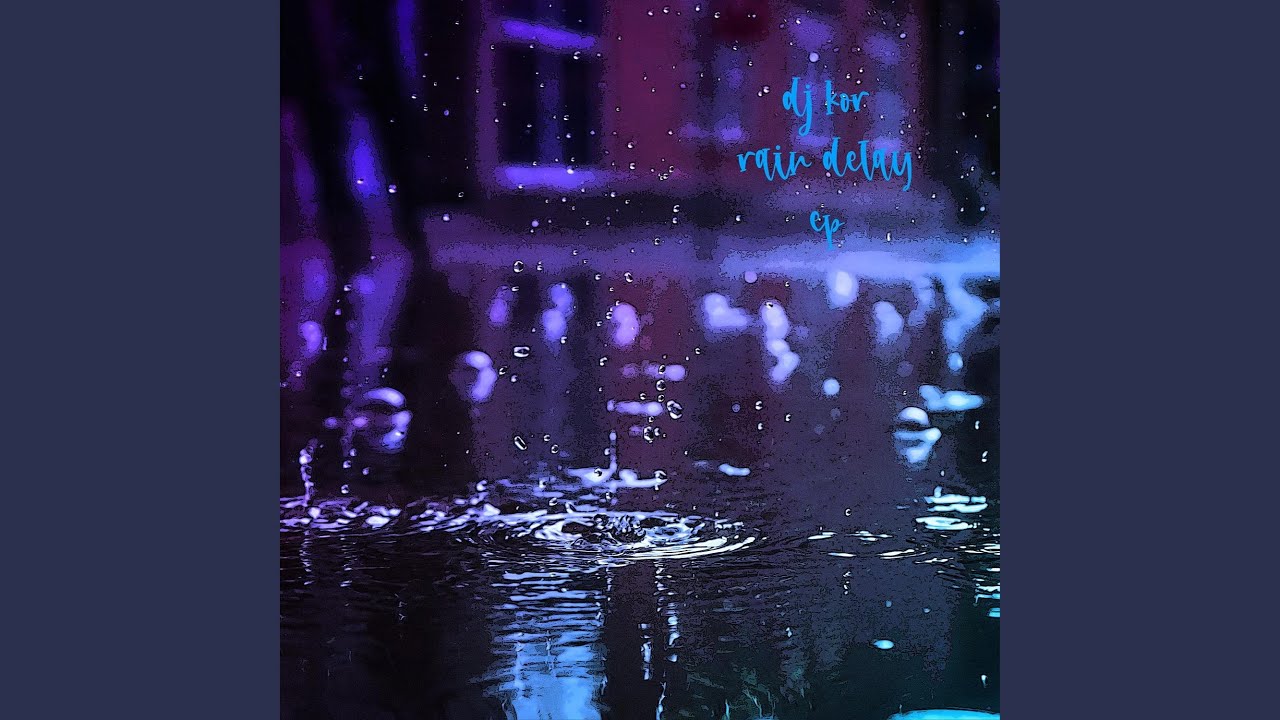 Rain Delay (Washed Out Mix) - YouTube
