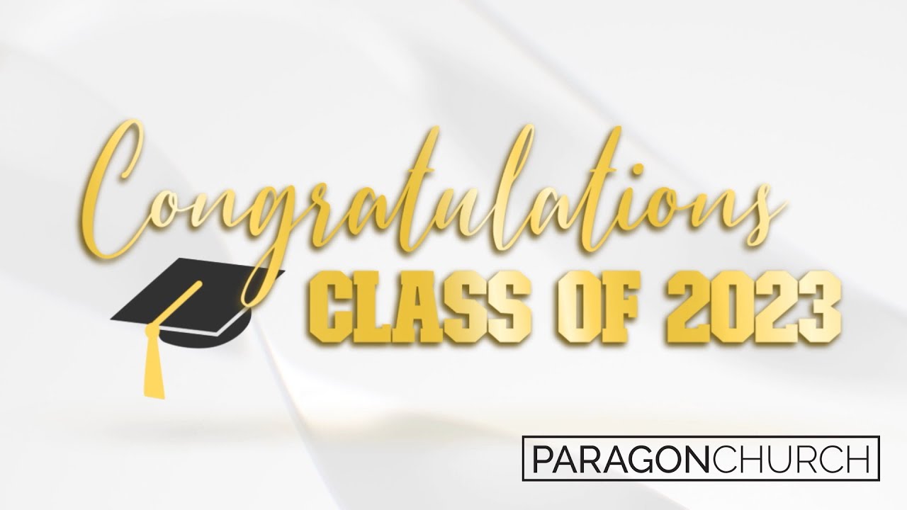 Paragon Church - Graduation Recognition 2023 - YouTube