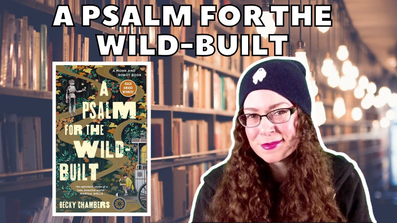 A Psalm for the Wild-Built by Becky Chambers | Book Review - YouTube