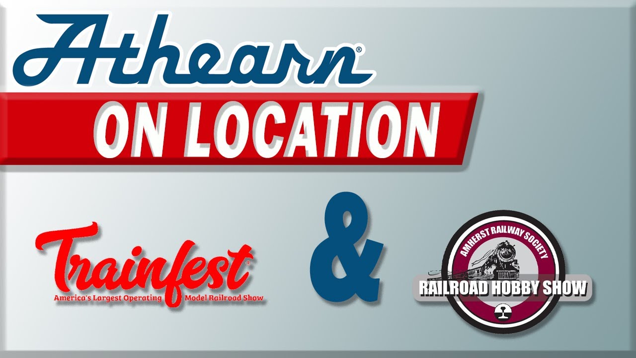 Athearn On Location: 2025 Amherst Railroad Hobby Show and 2024 ...
