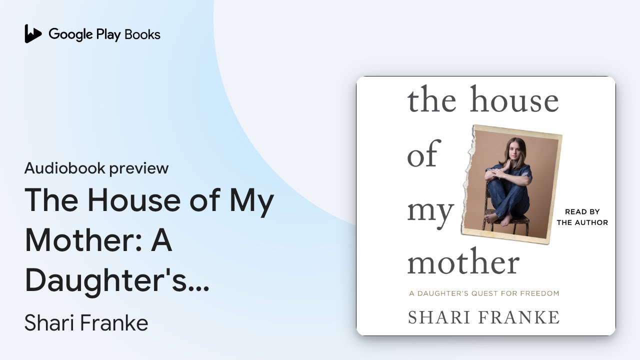 The House of My Mother: A Daughter's Quest for… by Shari Franke ...