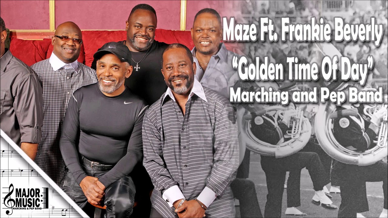"Golden Time Of Day" Maze Ft. Frankie Beverly Marching/Pep Band Sheet ...