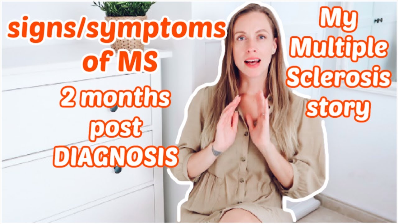 EARLY SIGNS / SYMPTOMS OF MS⎥MY MULTIPLE SCLEROSIS STORY⎥2 MONTHS POST ...
