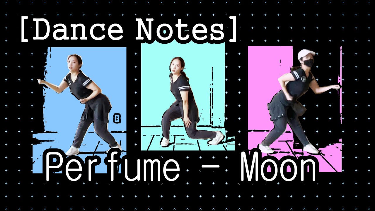 [Dance Notes] for Perfume's "Moon" - YouTube