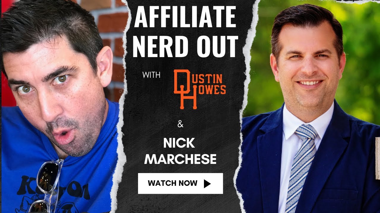 Affiliate Nerd Out with Dustin Howes & Nick Marchese - YouTube