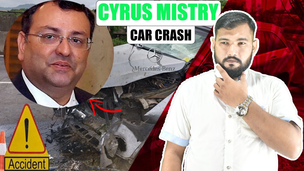 Cyrus Mistry Road Accident | Biography of Cyrus Mistry | Case study ...