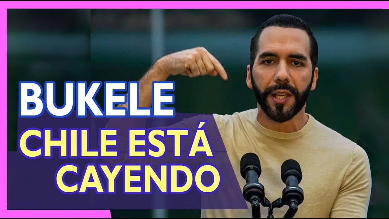 Nayib Bukele envía impactante mensaje a los chilenos - YouTube