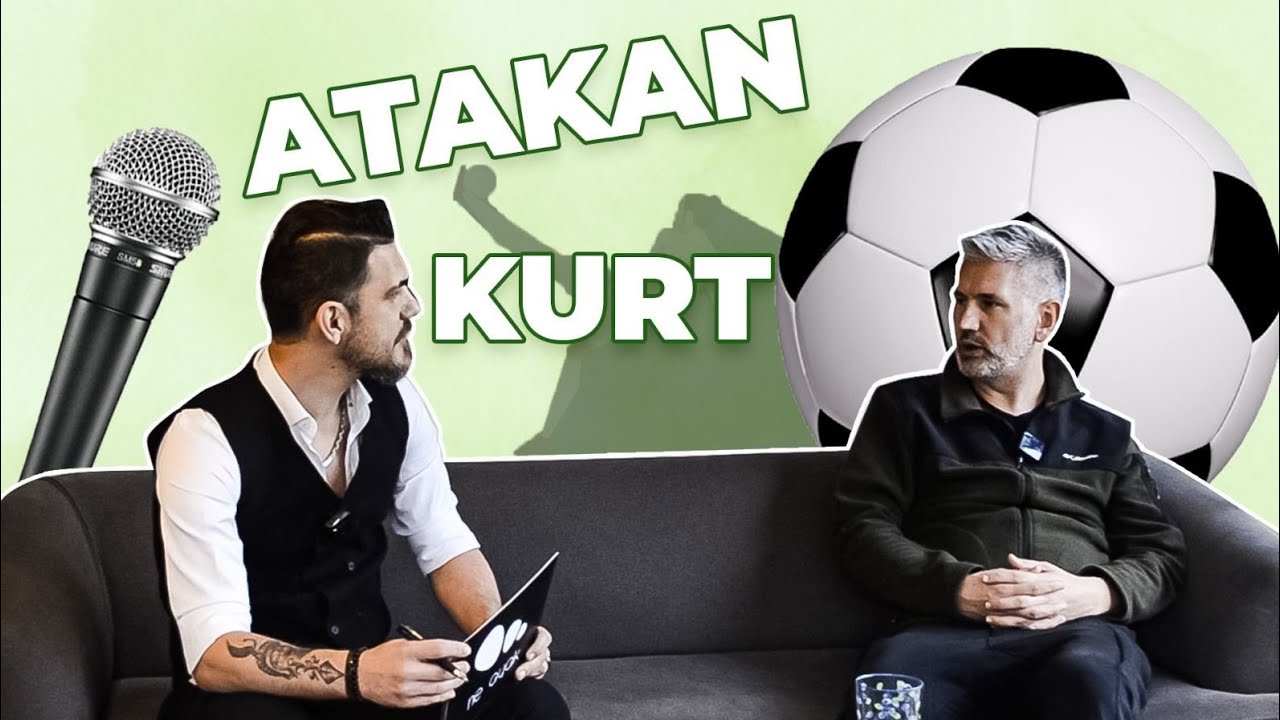 ATAKAN KURT FUTBOLA ADANMİŞ HAYAT NE AYAK PROGRAMİNDA SİZLERLE... - YouTube