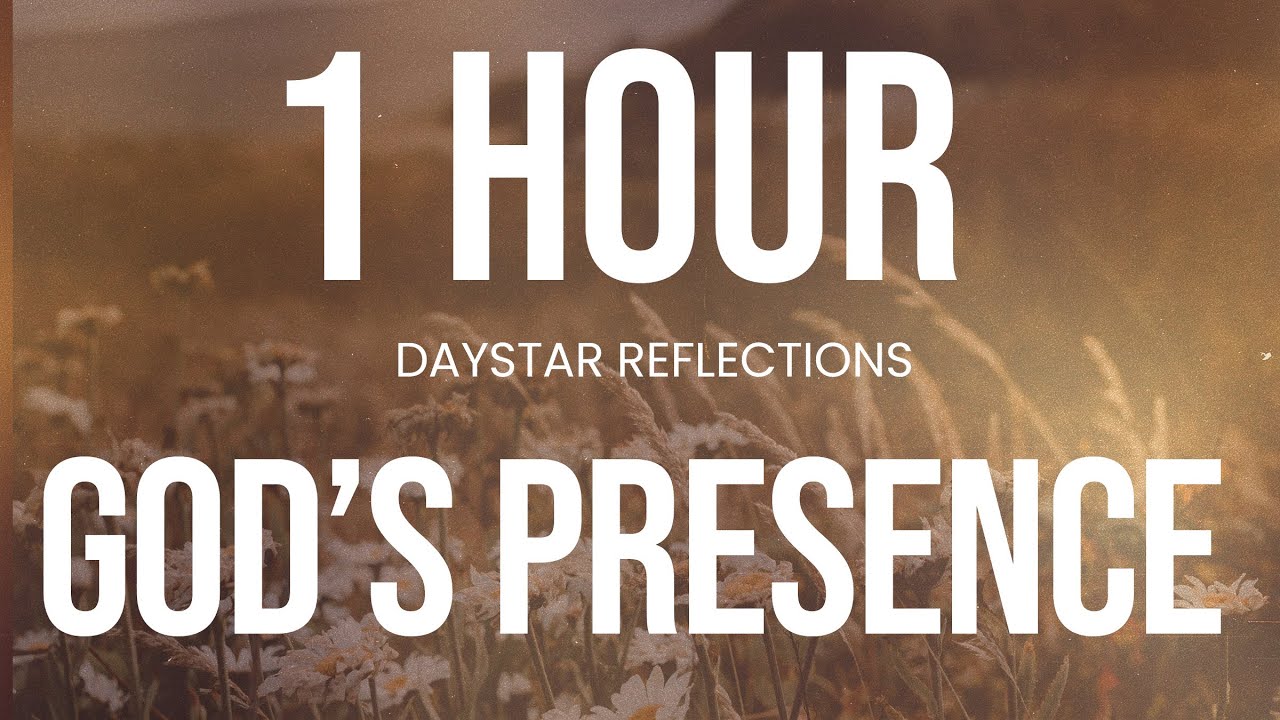 1 Hour of God's Presence \\ Daystar Reflections - YouTube