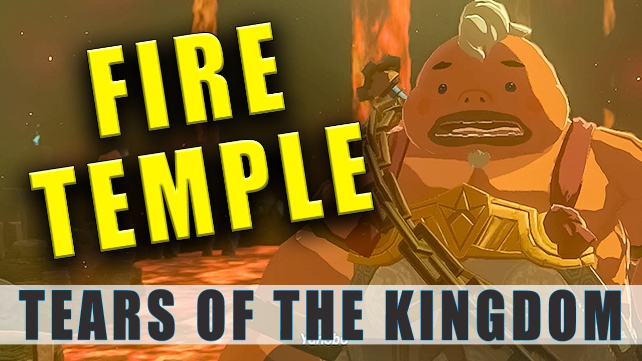 The Legend of Zelda Tears of the Kingdom Fire Temple walkthrough guide ...