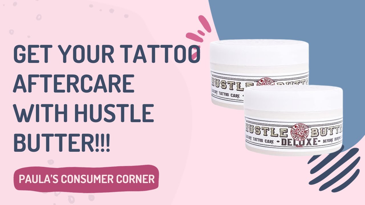 Transform Your Tattoo Aftercare Routine with Hustle Butter - YouTube
