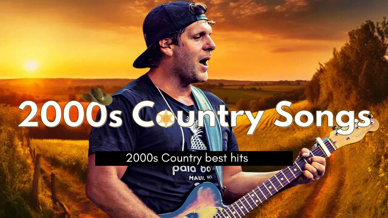 Best Country Songs of the 2000's - Country songs that bring back ...