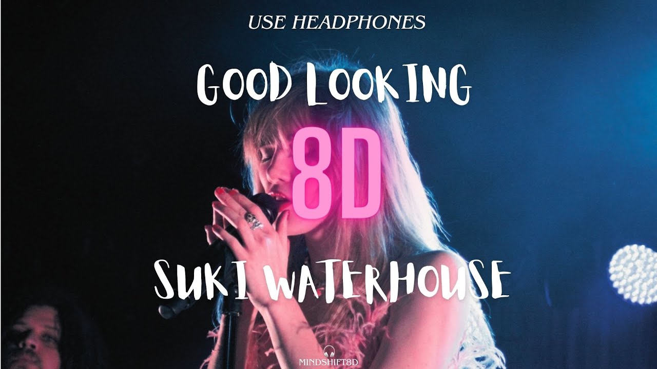 Suki Waterhouse - Good Looking 8D - YouTube