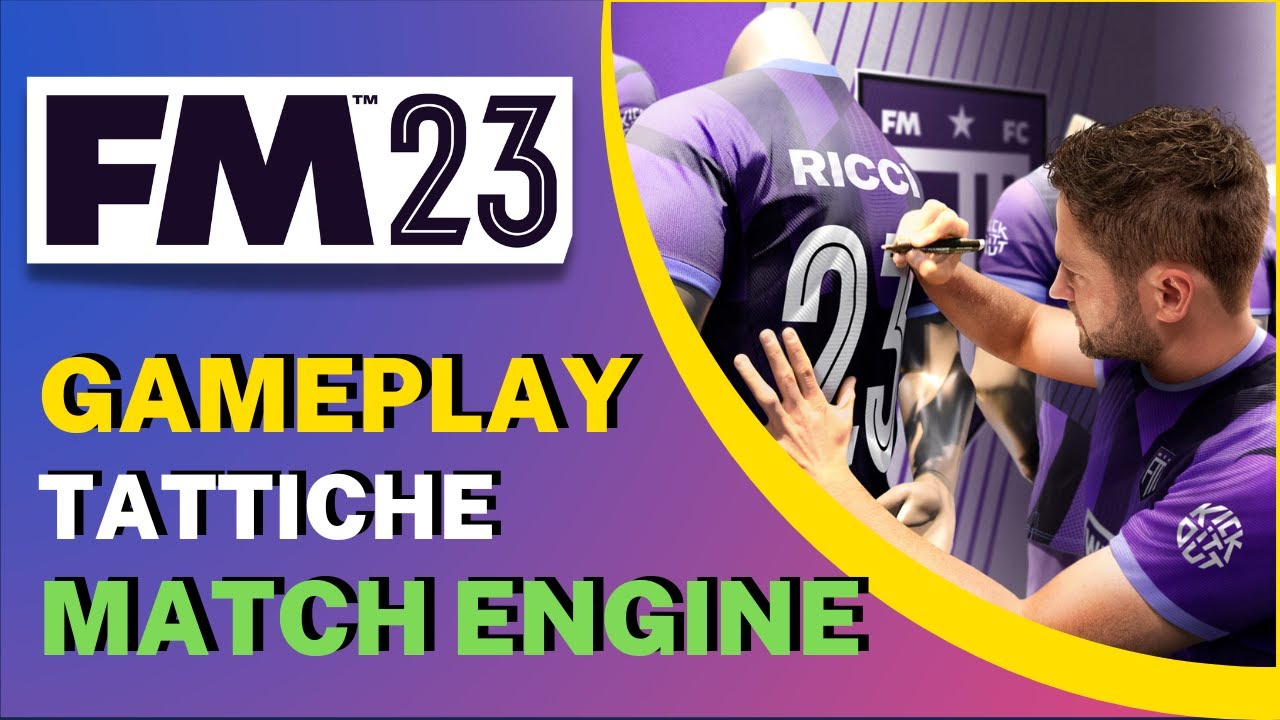 il GAMEPLAY di FM23 - NUOVE ISTRUZIONI TATTICHE, MATCH ENGINE e ...