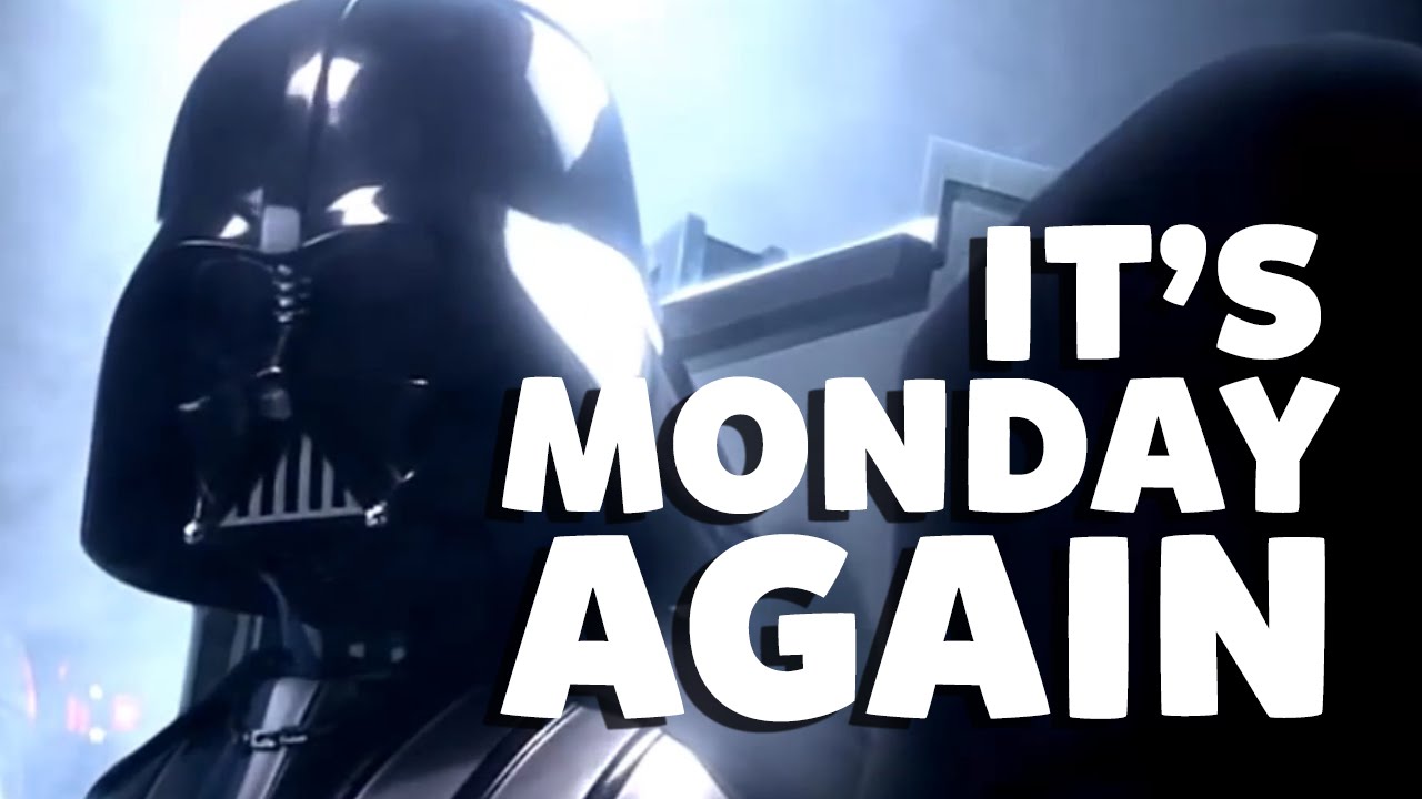 It's Monday AGAIN - Darth Vader hates Mondays - YouTube