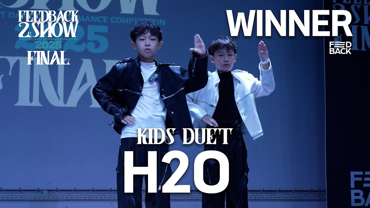 H2O | WINNER | 2nd PLACE | 2025 FEEDBACK 2SHOW FINAL | 피드백투쇼 파이널 2025 ...