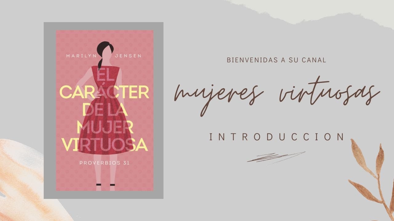Introduccion del libro del caracter de la mujer virtuosa - YouTube