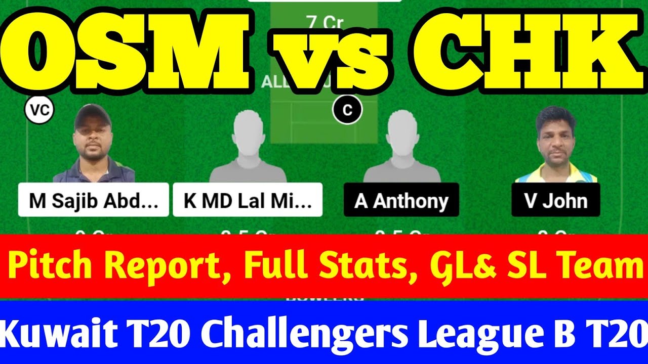 OSM VS CHK Dream11 Prediction | OSM VS CHK Dream11 Team | Kuwait T20 Challengers League B T20 ...