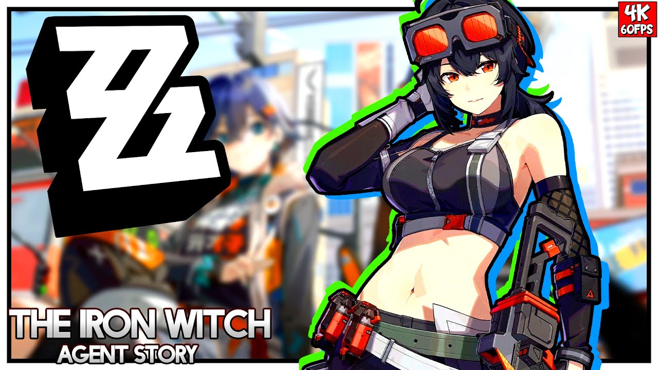 ZENLESS ZONE ZERO【FULL AGENT STORY】THE IRON WITCH WALKTHROUGH | No ...