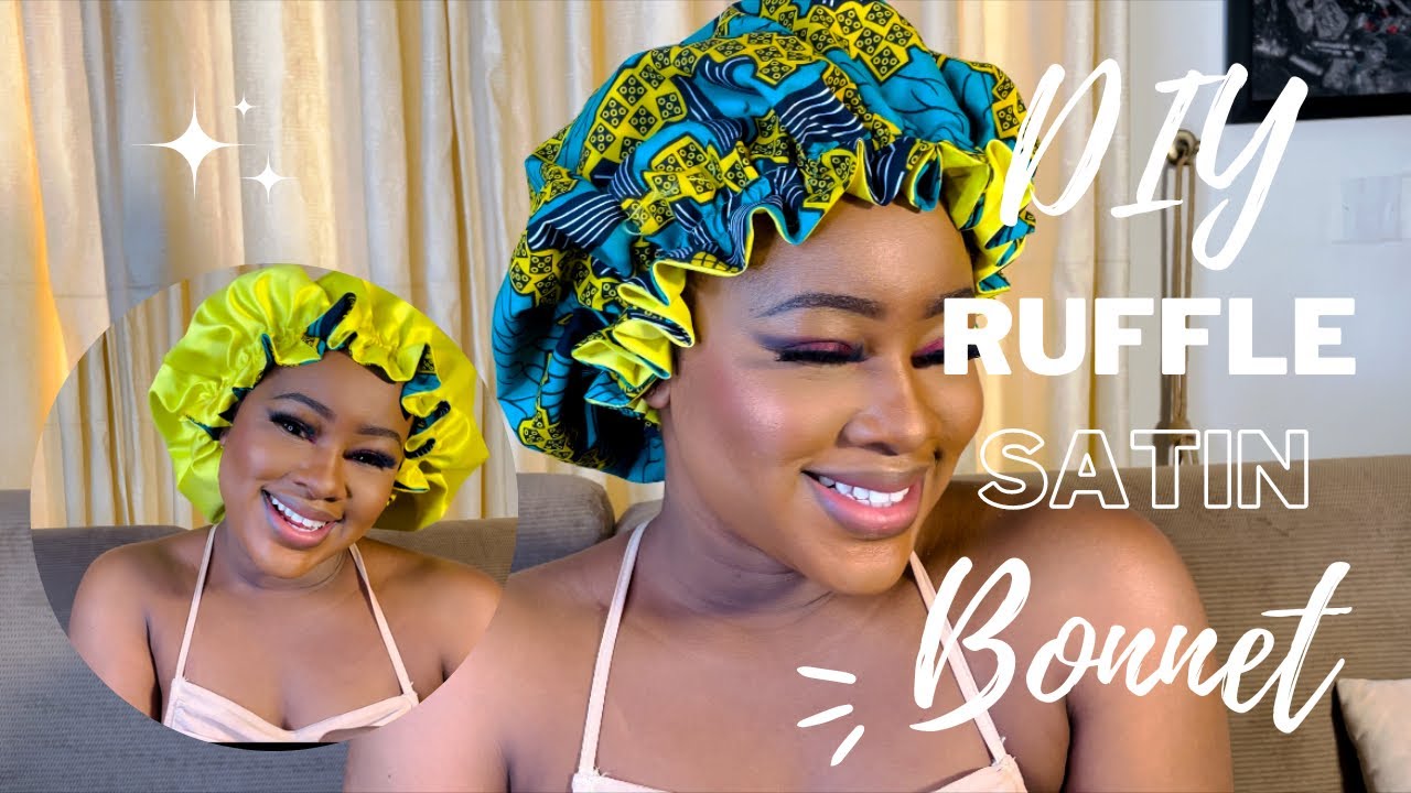DIY || How to make a Ruffle Satin Bonnet|| Quick and Easy Satin Bonnet ...